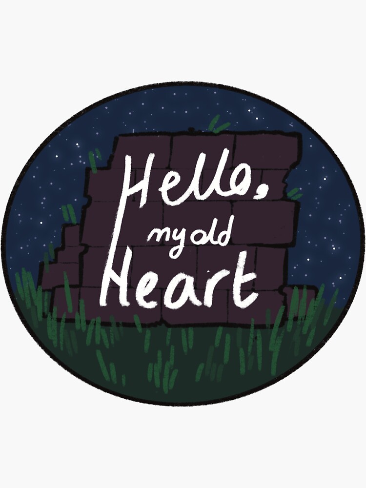 "Hello My Old Heart" Sticker for Sale by RivendellsArt | Redbubble