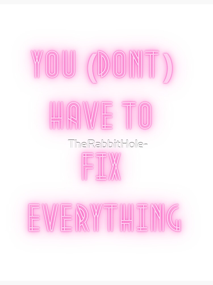 "you dont have to fix everything print // home decor//sticker/ dorm ...
