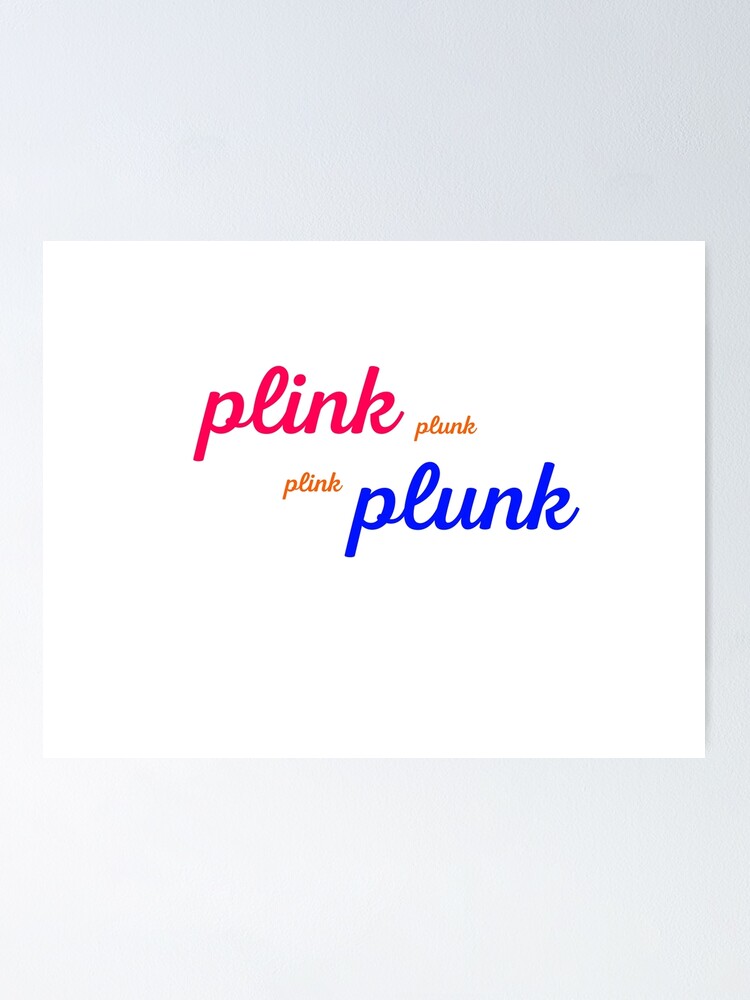 "plink plunk" Poster for Sale by beautydesign111 | Redbubble
