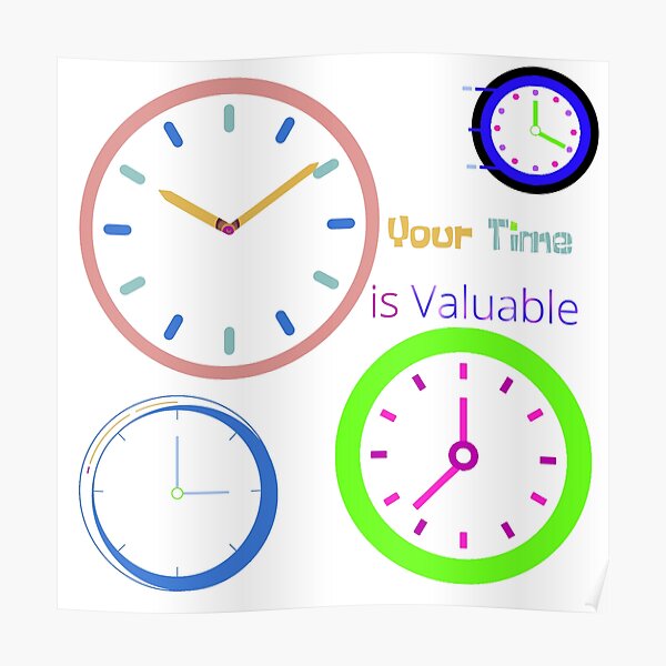 "Your Time is Valuable " Poster for Sale by Puns-N-Such | Redbubble