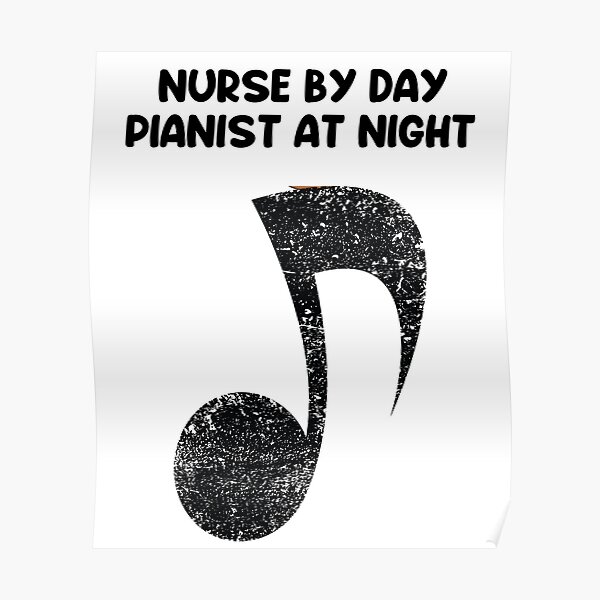 "Nurse Plays Piano" Poster for Sale by Fubino | Redbubble