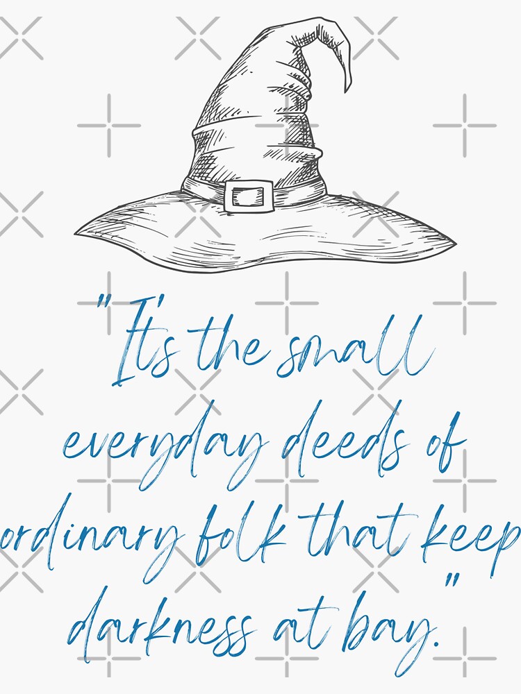 "It's the Small Everyday Deeds - Hat - Fantasy" Sticker for Sale by ...