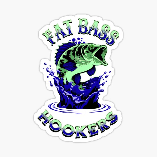 "Fat Bass Hookers" Sticker for Sale by NebulaFern | Redbubble