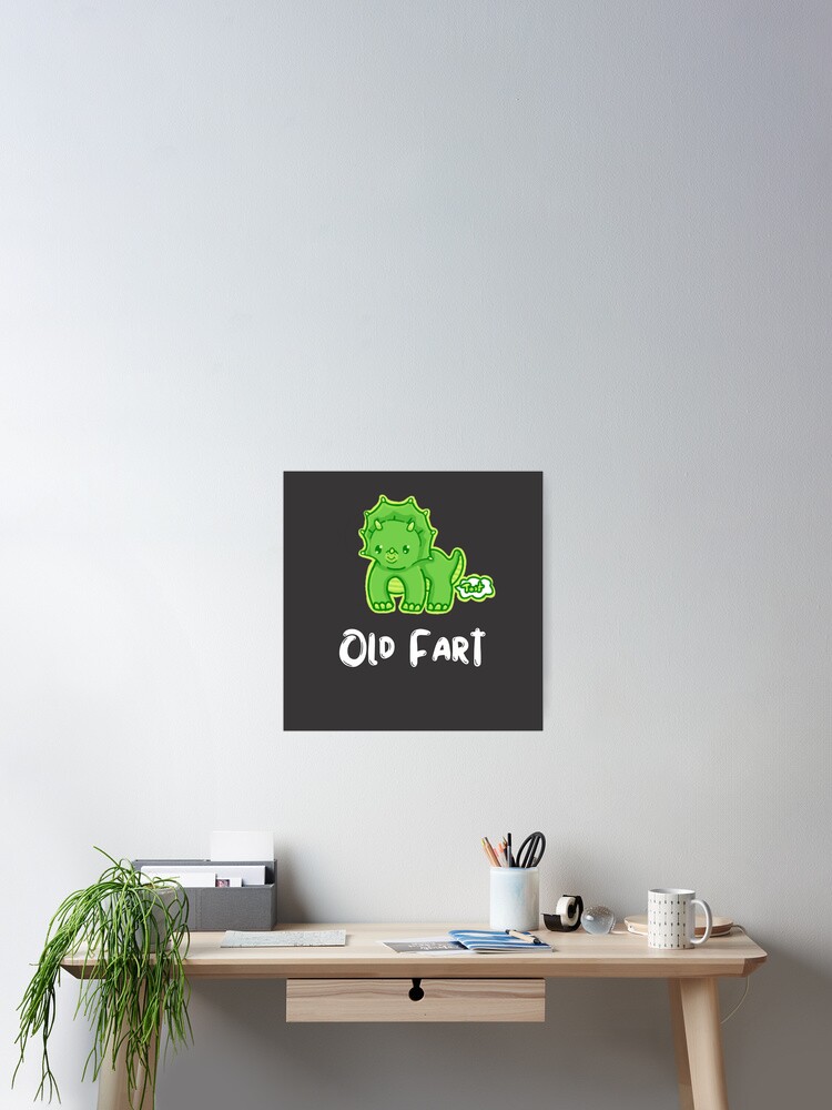 "Farting Triceratops cute funny dinosaur Old Fart" Poster for Sale by ...