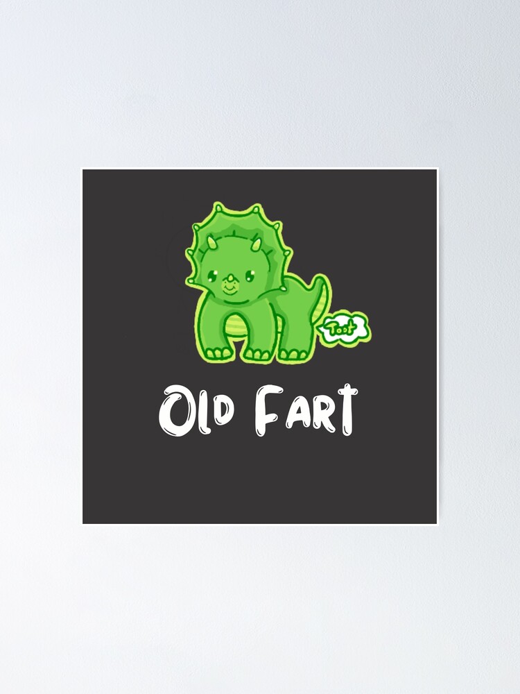 "Farting Triceratops cute funny dinosaur Old Fart" Poster for Sale by ...