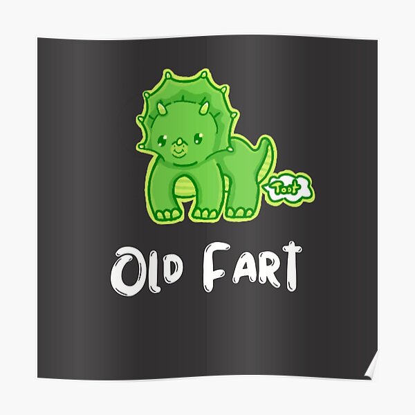 "Farting Triceratops cute funny dinosaur Old Fart" Poster for Sale by ...