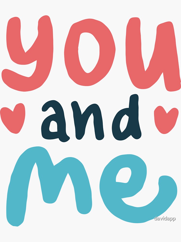 "you and me" Sticker for Sale by davidapp | Redbubble