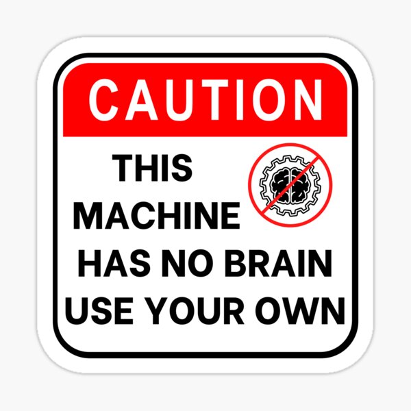 " Caution: This machine has no brain" Sticker for Sale by ouhanimourad ...