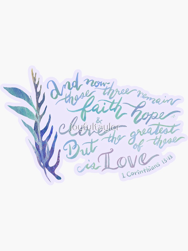 "The Greatest of These is Love - 1 Corinthians 13:13" Sticker for Sale ...