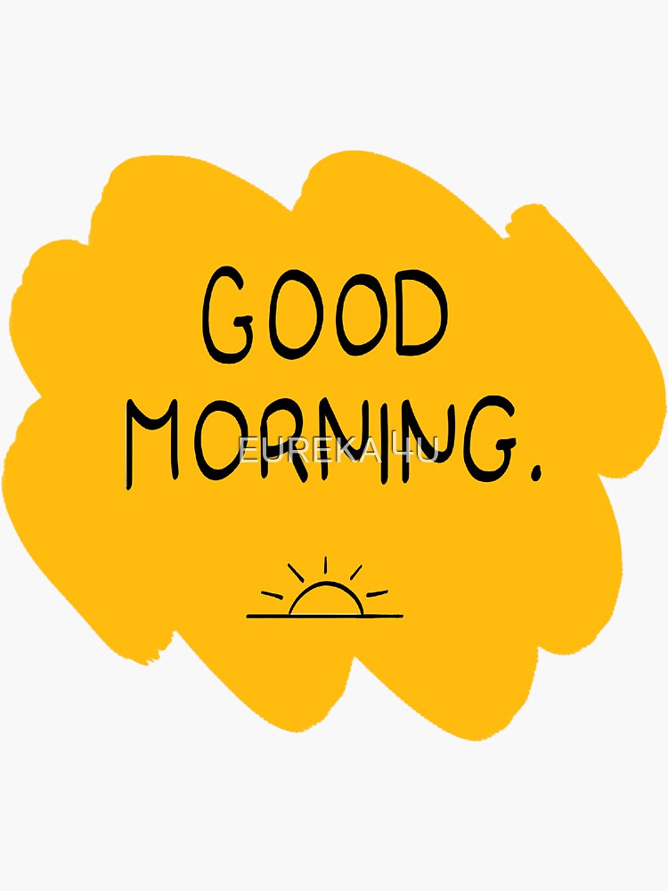 "Yellow GOOD MORNING. " Sticker for Sale by limabean-pro | Redbubble