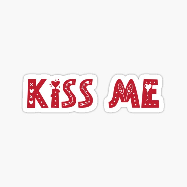 "KISS ME" Sticker for Sale by davidapp | Redbubble
