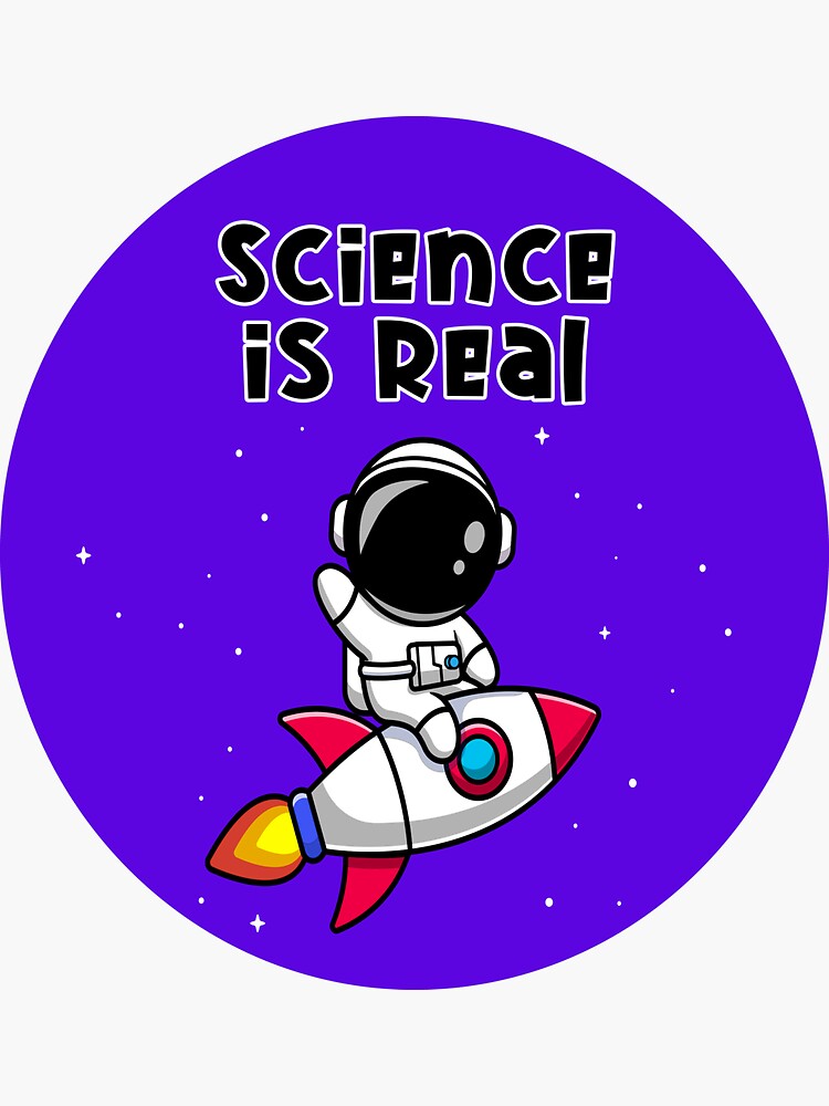 "Science Is real" Sticker for Sale by Clever-Cats | Redbubble