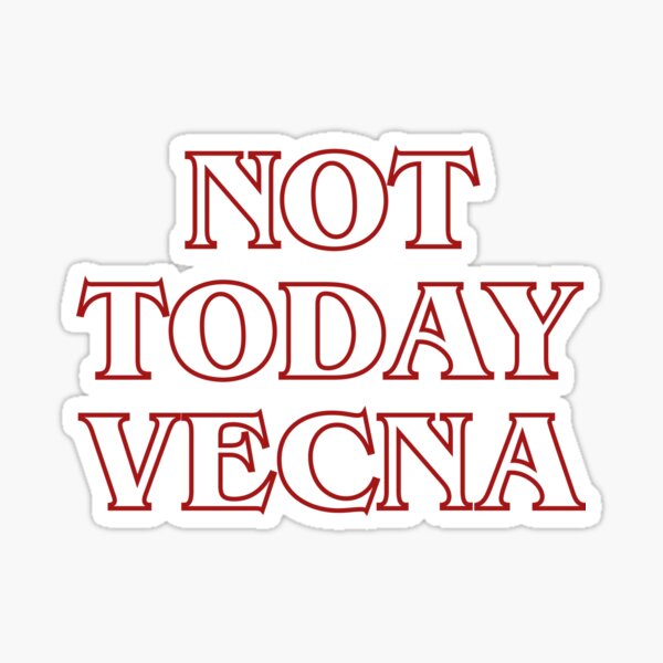 "Not Today Vecna -Stranger Things" Sticker for Sale by Itsma3il | Redbubble