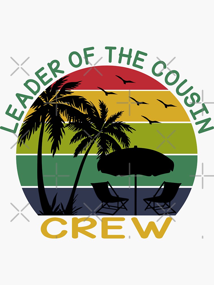 "Leader of the Cousin Crew" Sticker for Sale by Lhatinua | Redbubble