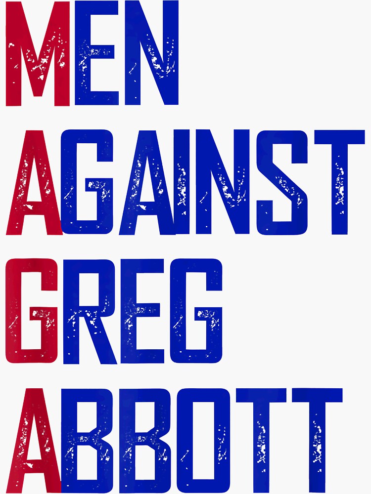 "Men Against Greg Abbott" Sticker for Sale by PedrroDejesus | Redbubble