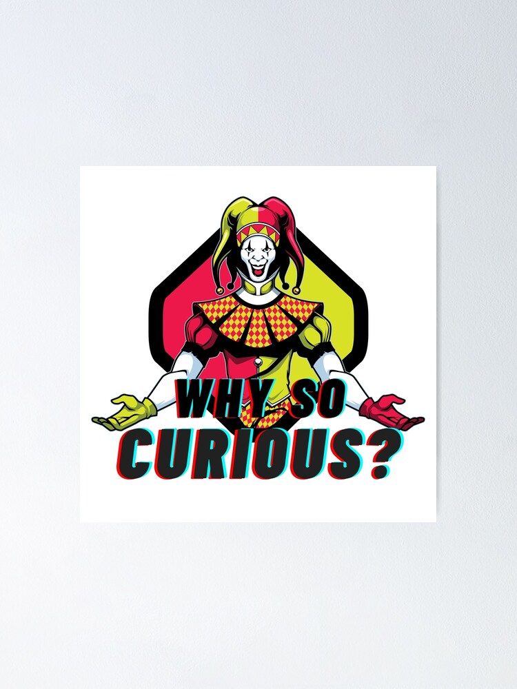"Why So Curious Joker Clown" Poster for Sale by mschubbybunny | Redbubble