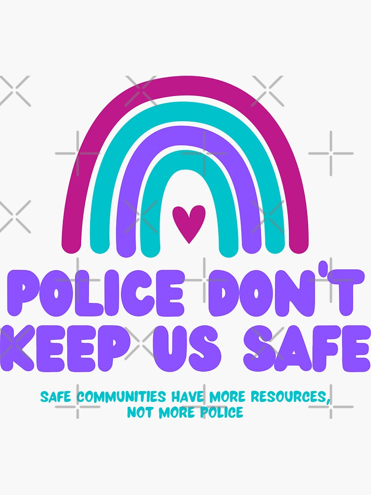 "Police dont keep us safe" Sticker for Sale by tabawilliams | Redbubble