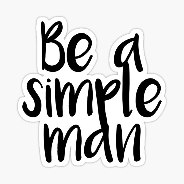 "Simple man text" Sticker by ZenitramChloe | Redbubble