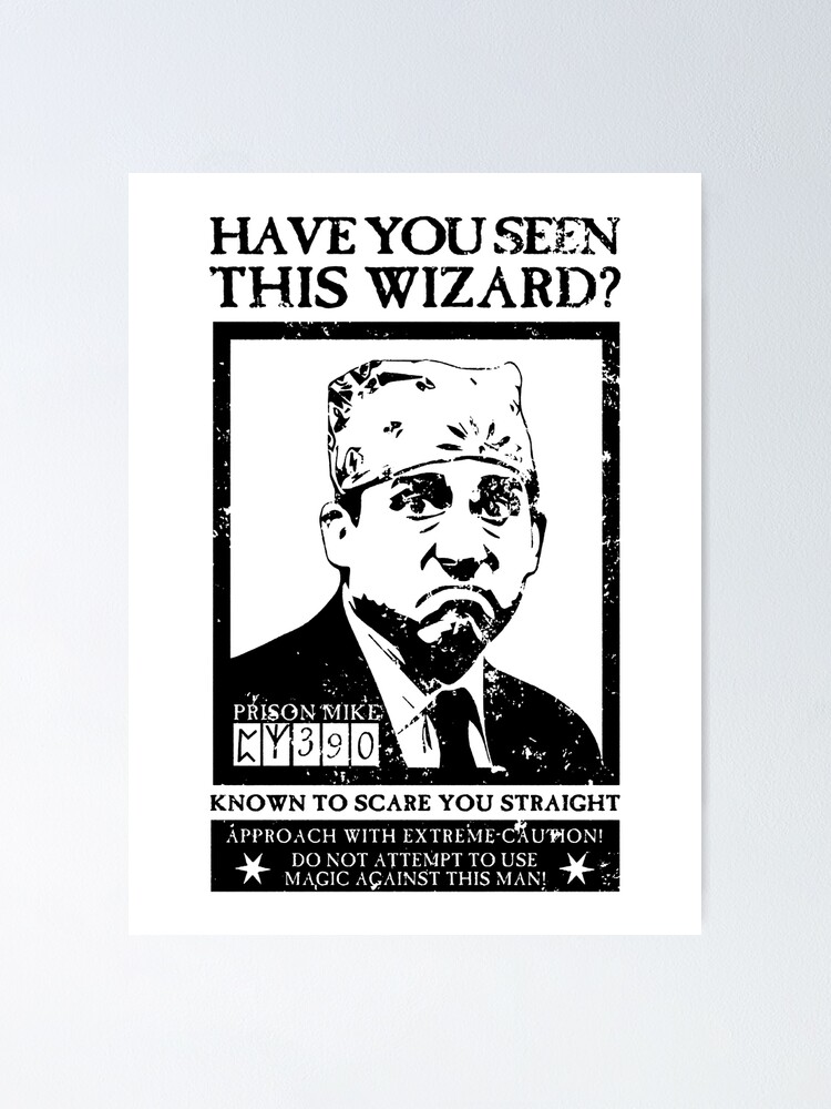 "The Office Prison Mike Dangerous Wizard" Poster for Sale by WellingtonAdams | Redbubble