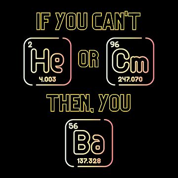 "Periodic Table Joke - Helium, Curium, Barium" Art Board Print for Sale ...