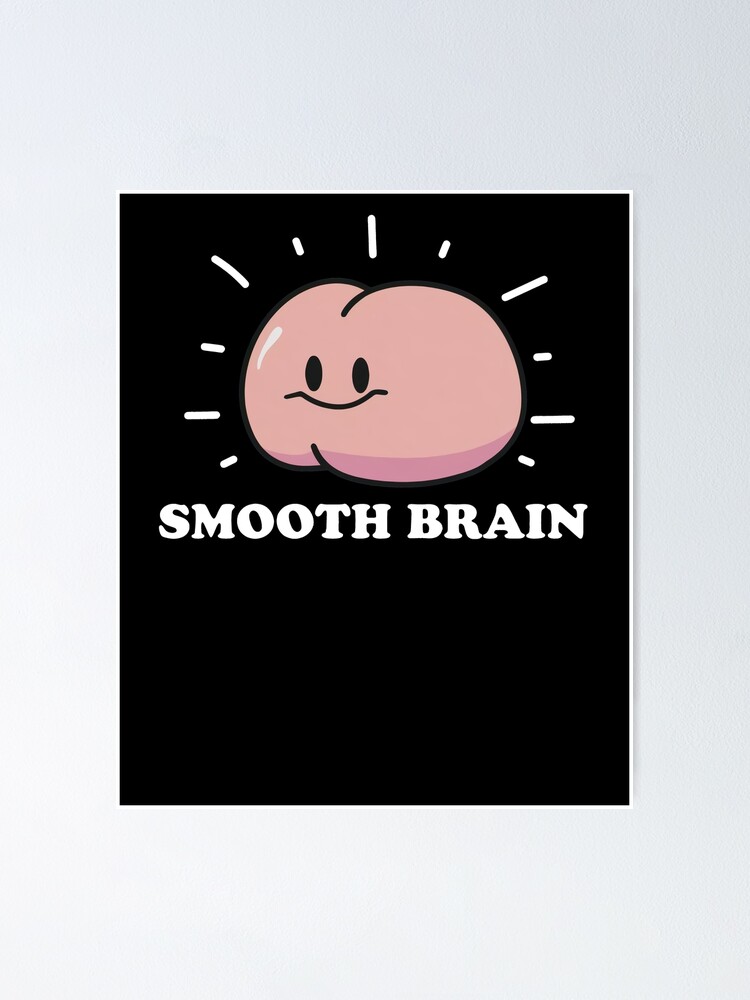 "Haminations - SMOOTH BRAIN" Poster for Sale by genearcum | Redbubble