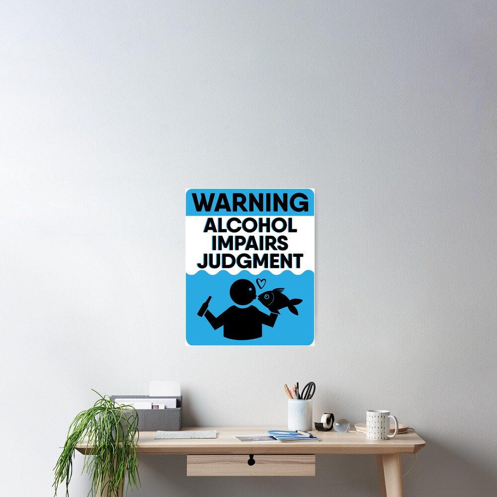 "Warning Alcohol Impairs Judgment - Alcohol Shirt" Poster by inkedtee ...