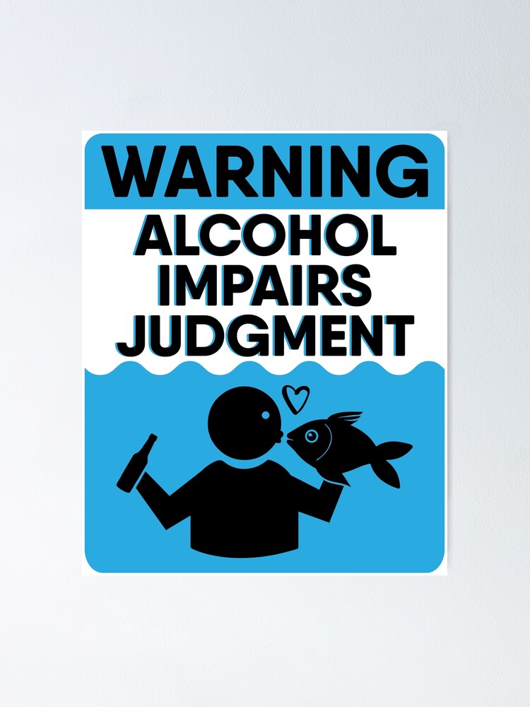 "Warning Alcohol Impairs Judgment - Alcohol Shirt" Poster by inkedtee ...