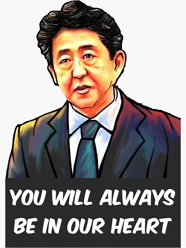 "Shinzo Abe - You will always be in our heart" Sticker for Sale by ...