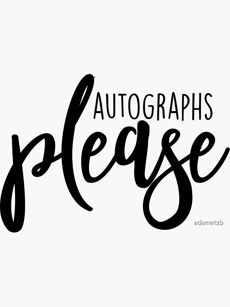 "Autographs Please" Sticker for Sale by adametzb | Redbubble