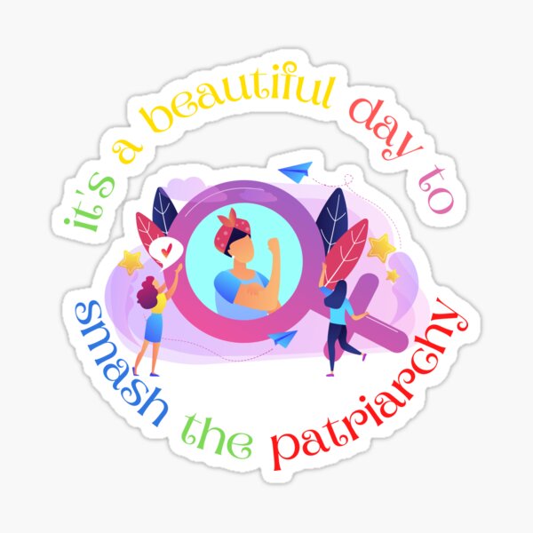 "It's a beautiful day to smash the patriarchy Girl power" Sticker for ...