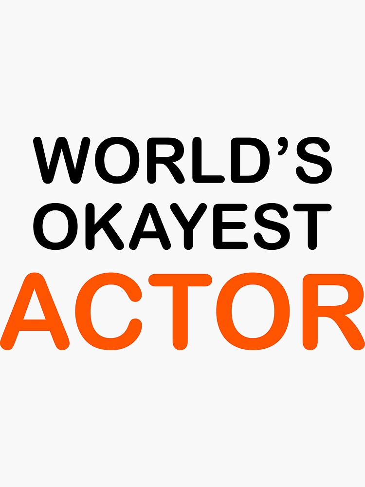 "Witty Acting Actor" Sticker for Sale by NestaReign | Redbubble