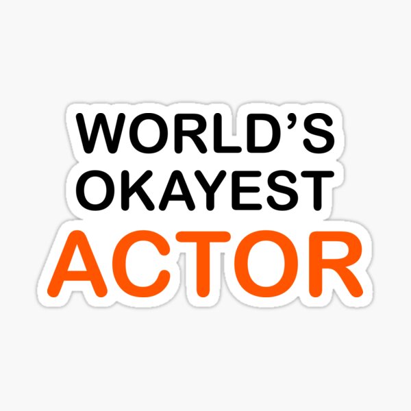 "Witty Acting Actor" Sticker for Sale by NestaReign | Redbubble