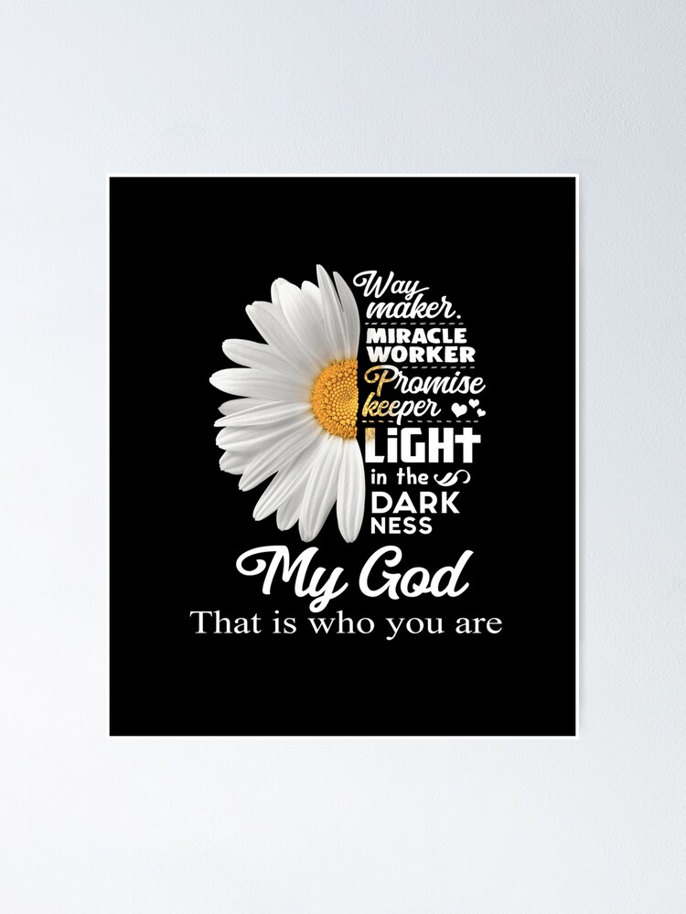 "Way Maker Miracle Worker Promise Keeper Light Jesus daisy" Poster for ...