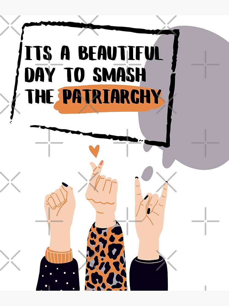 "Its a beautiful day to smash the patriarchy Girl power" Poster for ...