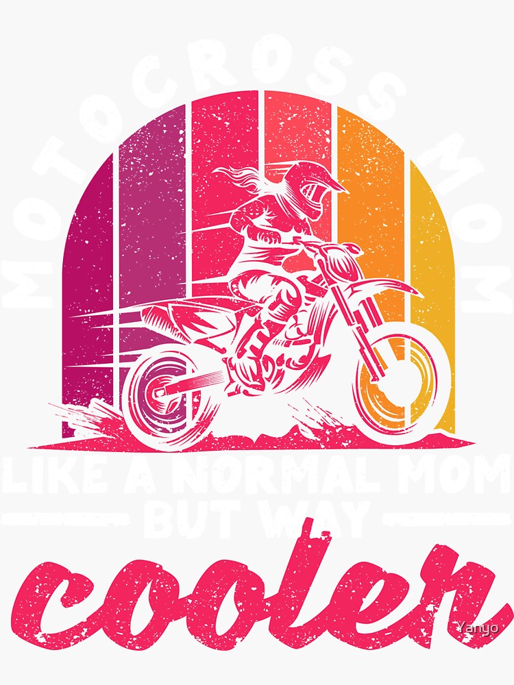 "Funny Dirt Bike Mum Biker Mother's Day Rider" Sticker for Sale by ...