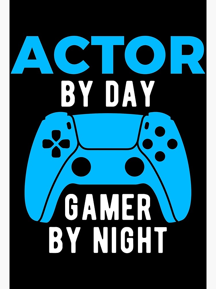 "Gaming Actor Acting" Poster for Sale by NestaReign | Redbubble