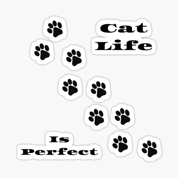 "Cat life is perfect" Sticker for Sale by Alpha-Creative | Redbubble