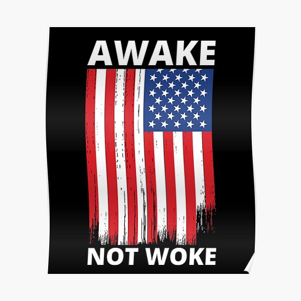 "Awake not woke" Poster for Sale by JustPoly | Redbubble