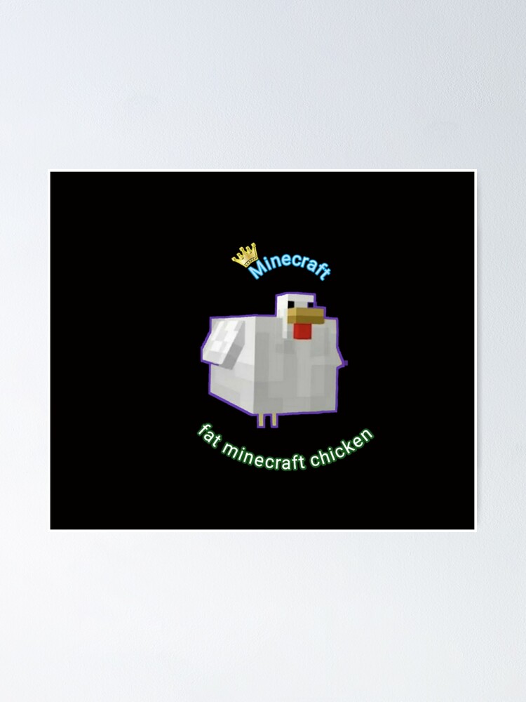 "fat minecraft chicken" Poster for Sale by Faceartshop | Redbubble
