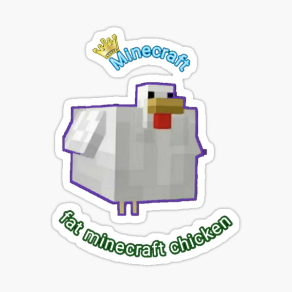 "fat minecraft chicken" Sticker for Sale by Faceartshop | Redbubble