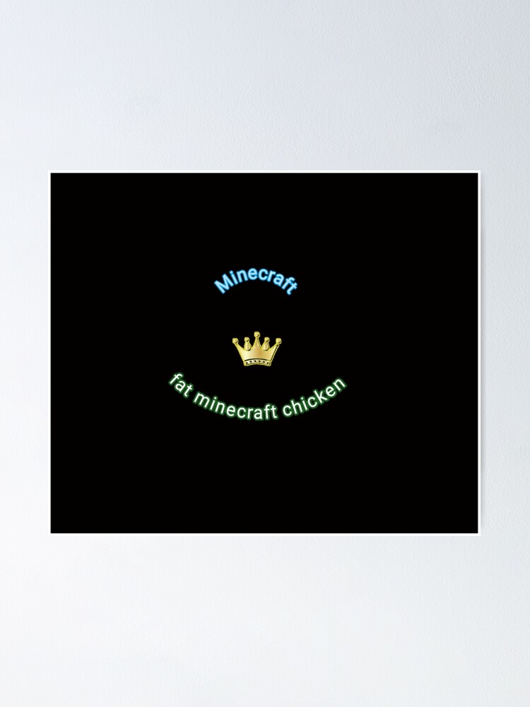 "fat minecraft chicken" Poster for Sale by Faceartshop | Redbubble