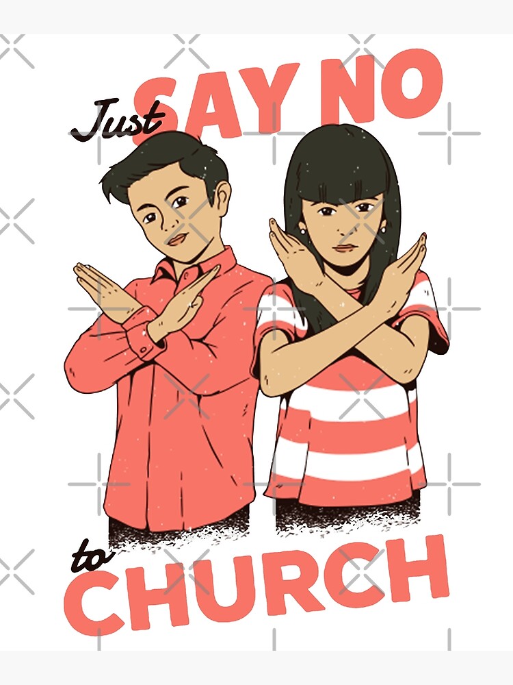 "Just Say No Church" Poster for Sale by wearawesome | Redbubble