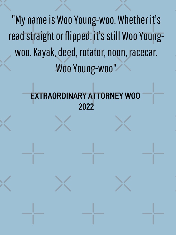 "Extraordinary Attorney Woo Quotes : woo young woo" T-shirt for Sale by ...