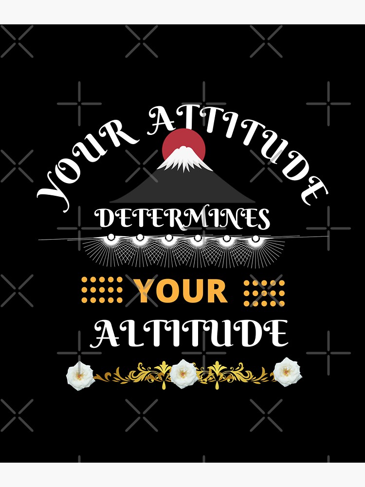 "Your Attitude Determines Your Altitude" Sticker for Sale by ...