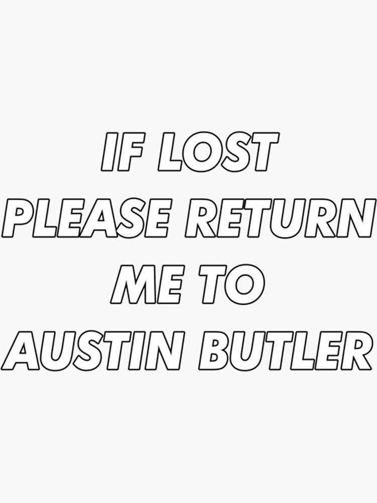 "If Lost Please Return Me To Austin Butler " Sticker for Sale by ...