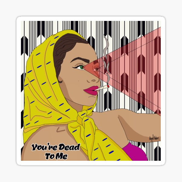 "You’re dead to me" Sticker for Sale by WaltTitman | Redbubble