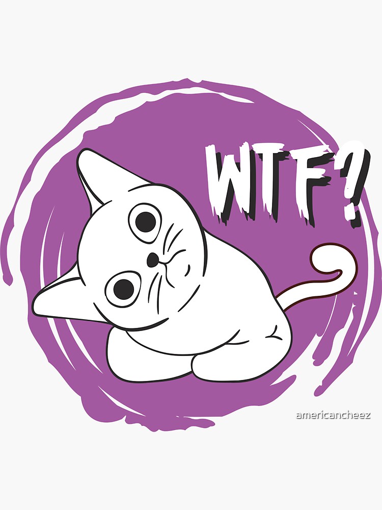 "WTF Kitty" Sticker for Sale by americancheez | Redbubble