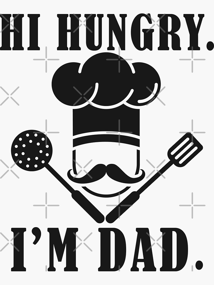 "Hi hungry im dad - hi hungry im dad meme" Sticker for Sale by ...