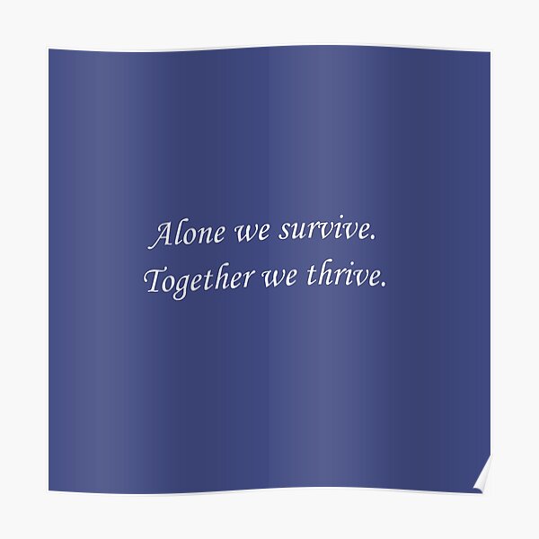 "Together We Thrive" Poster by mrsfrank | Redbubble