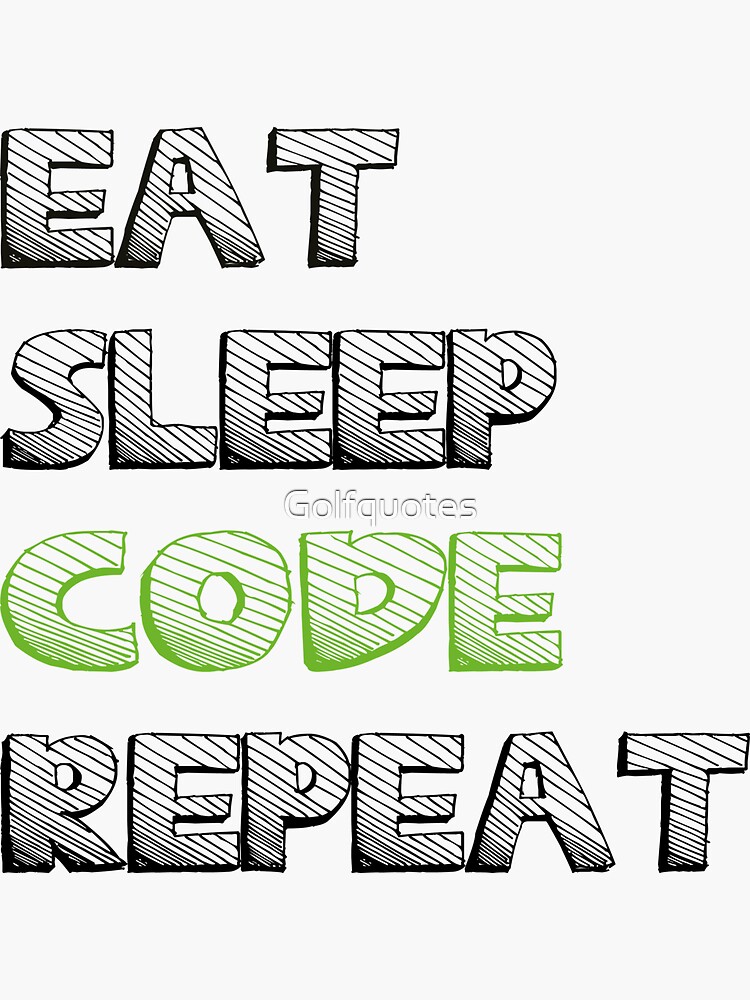 Funny Quotes Eat Sleep Code Repeat Funny Programming Coding Computer Science Programmer